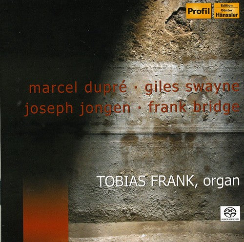 Tobias Frank - Marcel Dupre / Giles Swayne / Joseph Jongen [CD] – Park ...